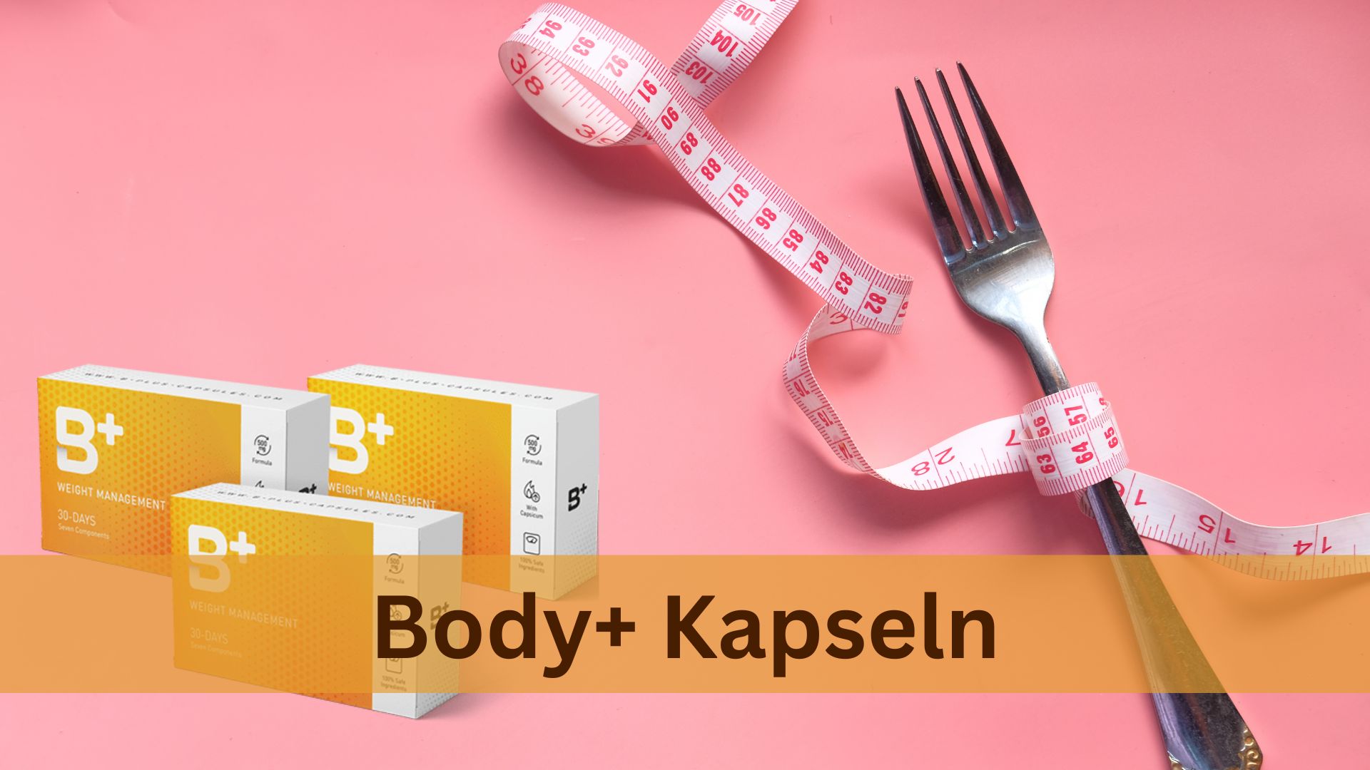 Body+ Erfahrungen 🎖️ Helfen die Kapseln WIRKLICH?